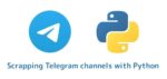 Scrapping telegram channels with python - Data Hunters Blog - Big Data / AI / OSINT